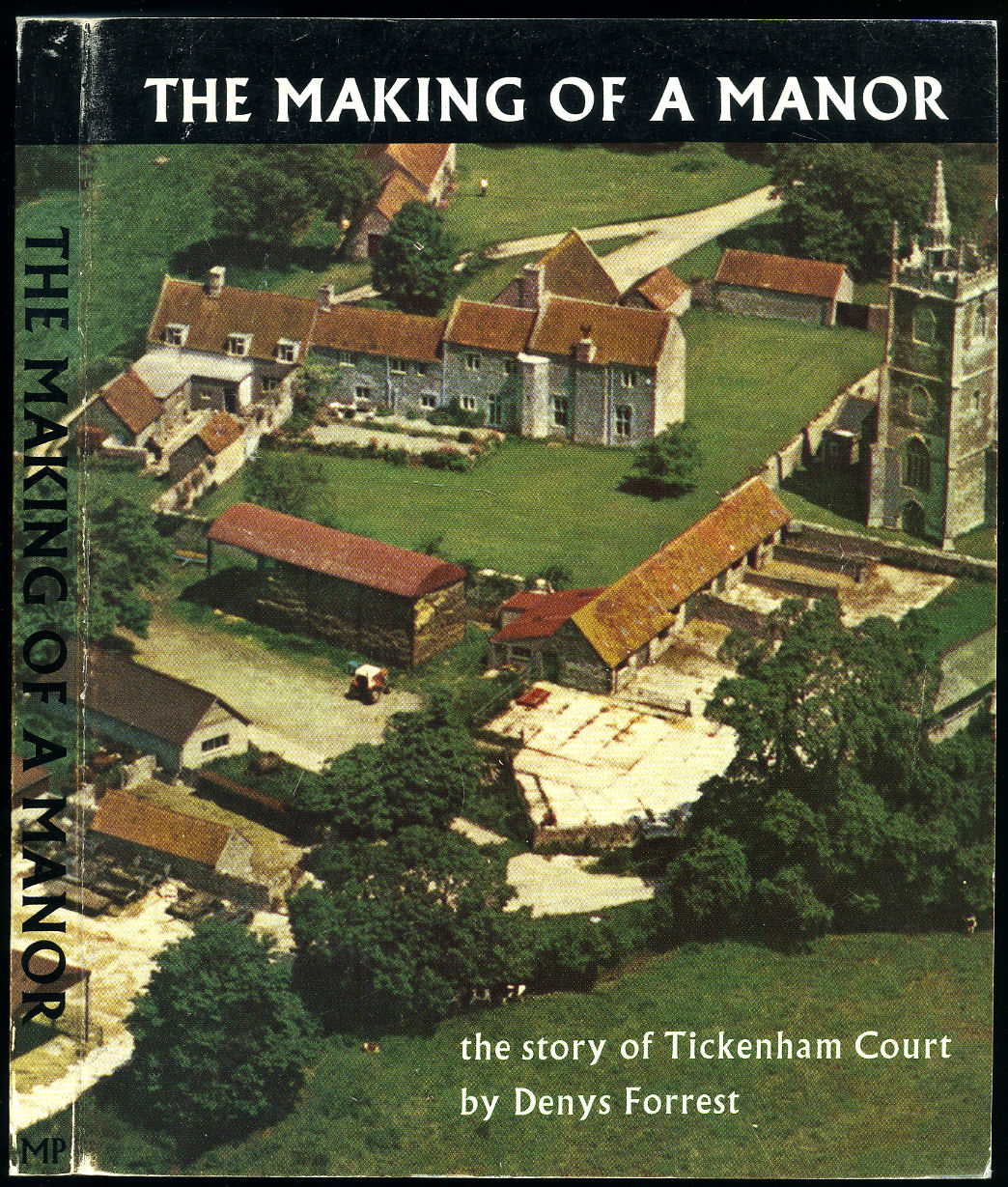 The Making of a Manor; The Story of Tickenham Court by Forrest, Denys ...
