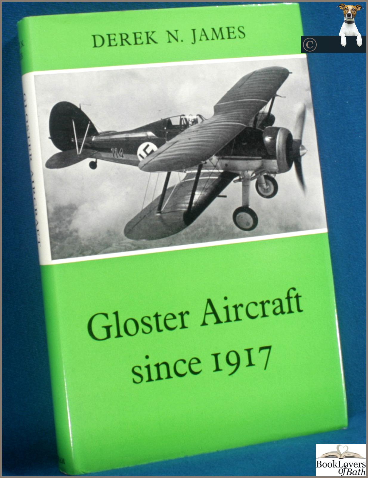 Gloster Aircraft Since 1917 by Derek N. James: Hardback (1971 ...