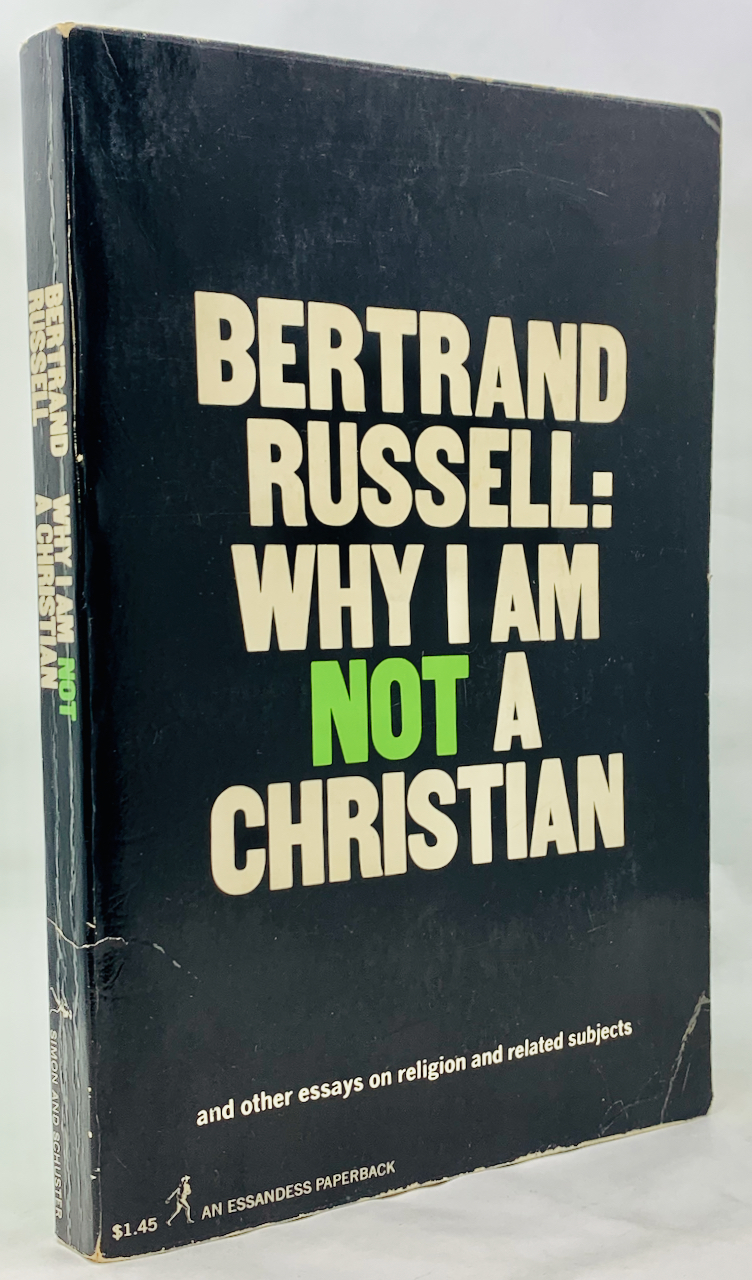 Why I Am Not A Christian, and Other Essays on Religion and Related ...