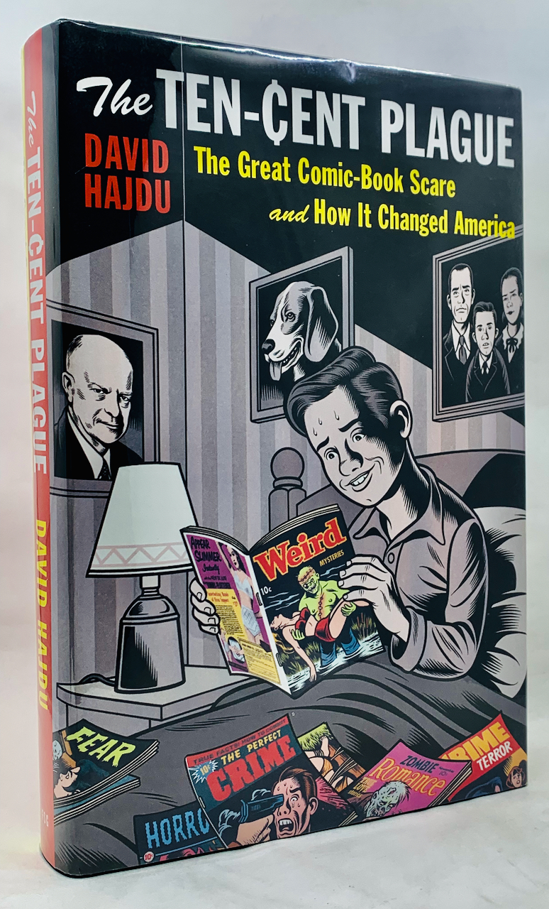 The Ten-Cent Plague: The Great Comic-Book Scare and How It Changed ...