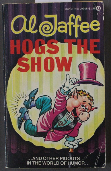 AL JAFFEE HOGS THE SHOW. ( Humor By Al Jaffee of MAD Magazine Fame ...