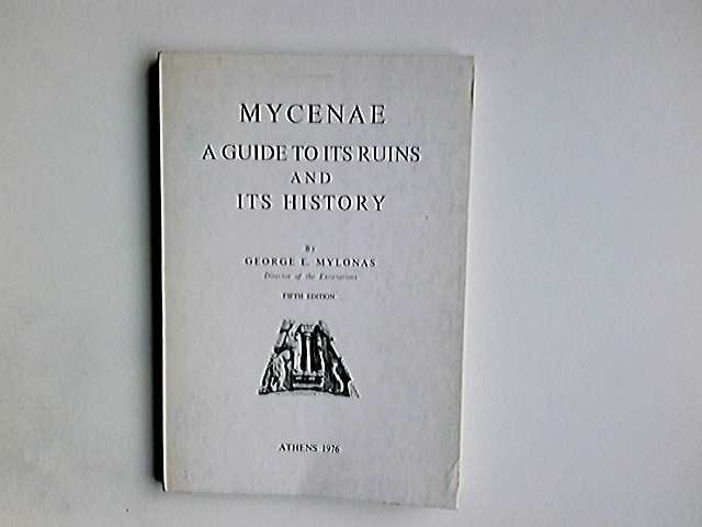 Mycenae: A Guide to Its Ruins and History (Archaeological Guides) by ...