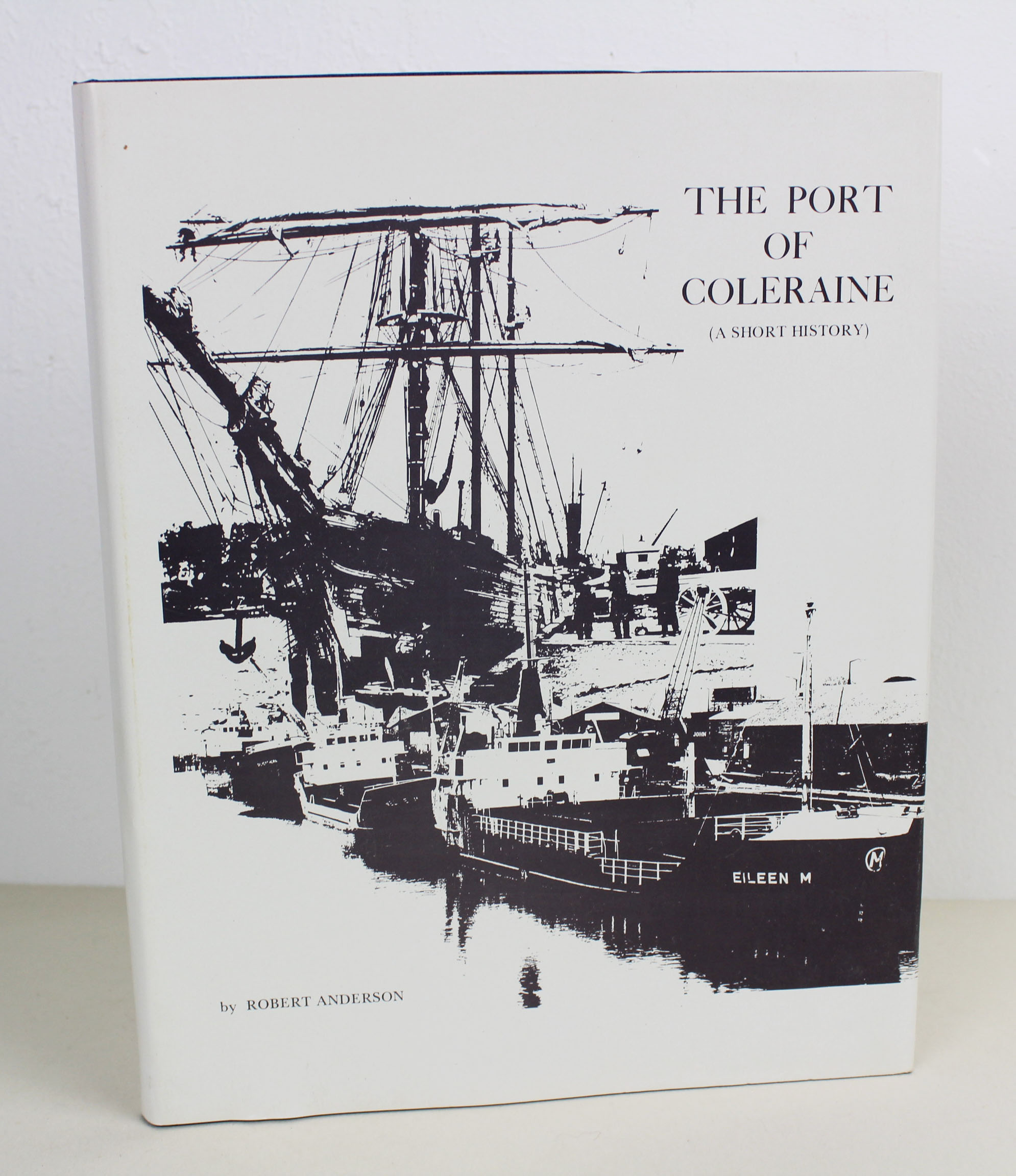 The Port of Coleraine (a short history) by Anderson, Robert: Very Good ...