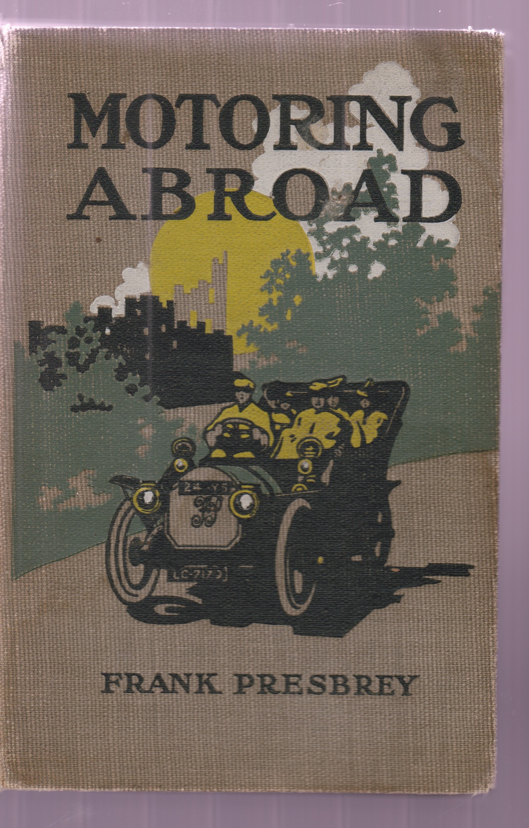 MOTORING ABROAD by Frank Presbrey: Fair Hardcover (1908) 1st Edition ...