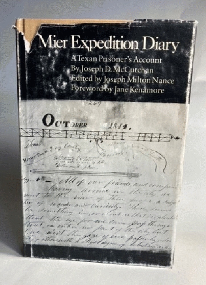 Mier Expedition Diary: A Texas Prisoner's Account by McCutchan, Joseph ...