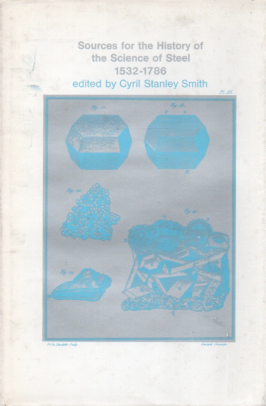 Sources for the History of the Science of Steel 1532-1786 von Smith ...