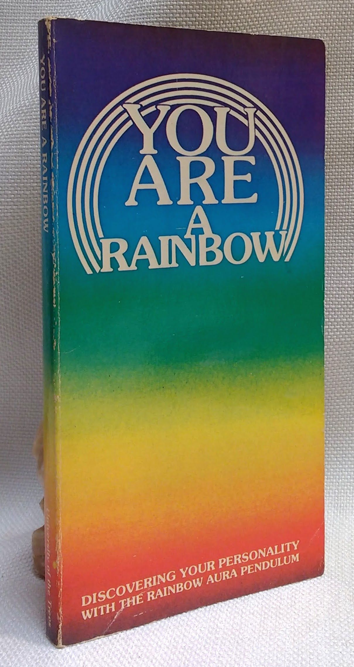 You Are a Rainbow: Discovering Your Personality With the Rainbow Aura ... You Are a Rainbow: Discovering Your Personality With the Rainbow Aura ...