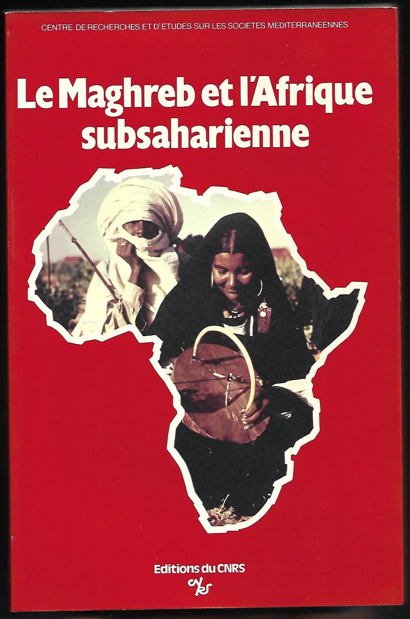 le MAGHREB et l'AFRIQUE Subsaharienne by Slimane CHIKH et H. BLEUCHOT ...