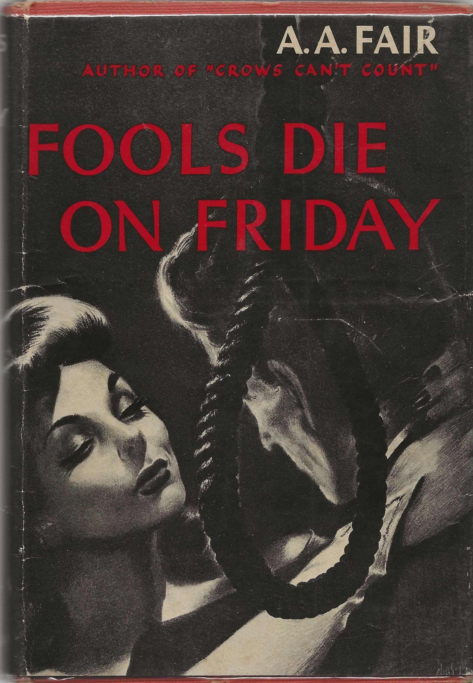 Fools Die on Friday by Fair, A.A.: Very Good Hardcover (1947) First ...