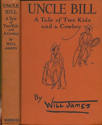 Uncle Bill: a Tale of Two Kids and a Cowboy by James, Will: Very Good+ ...