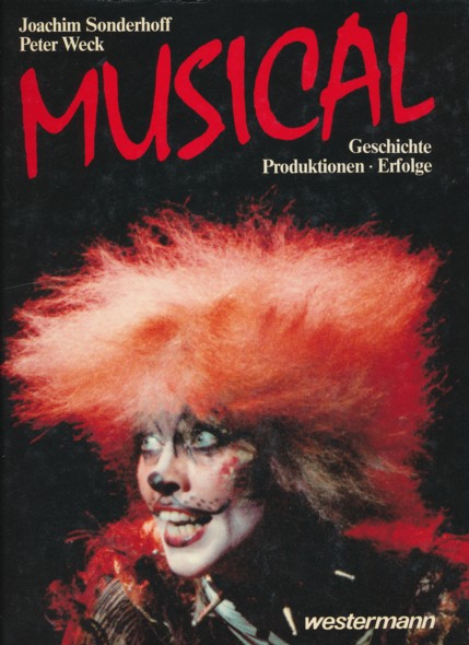 Musical. Geschichte, Produktionen, Erfolge. von SONDERHOFF, JOACHIM ...