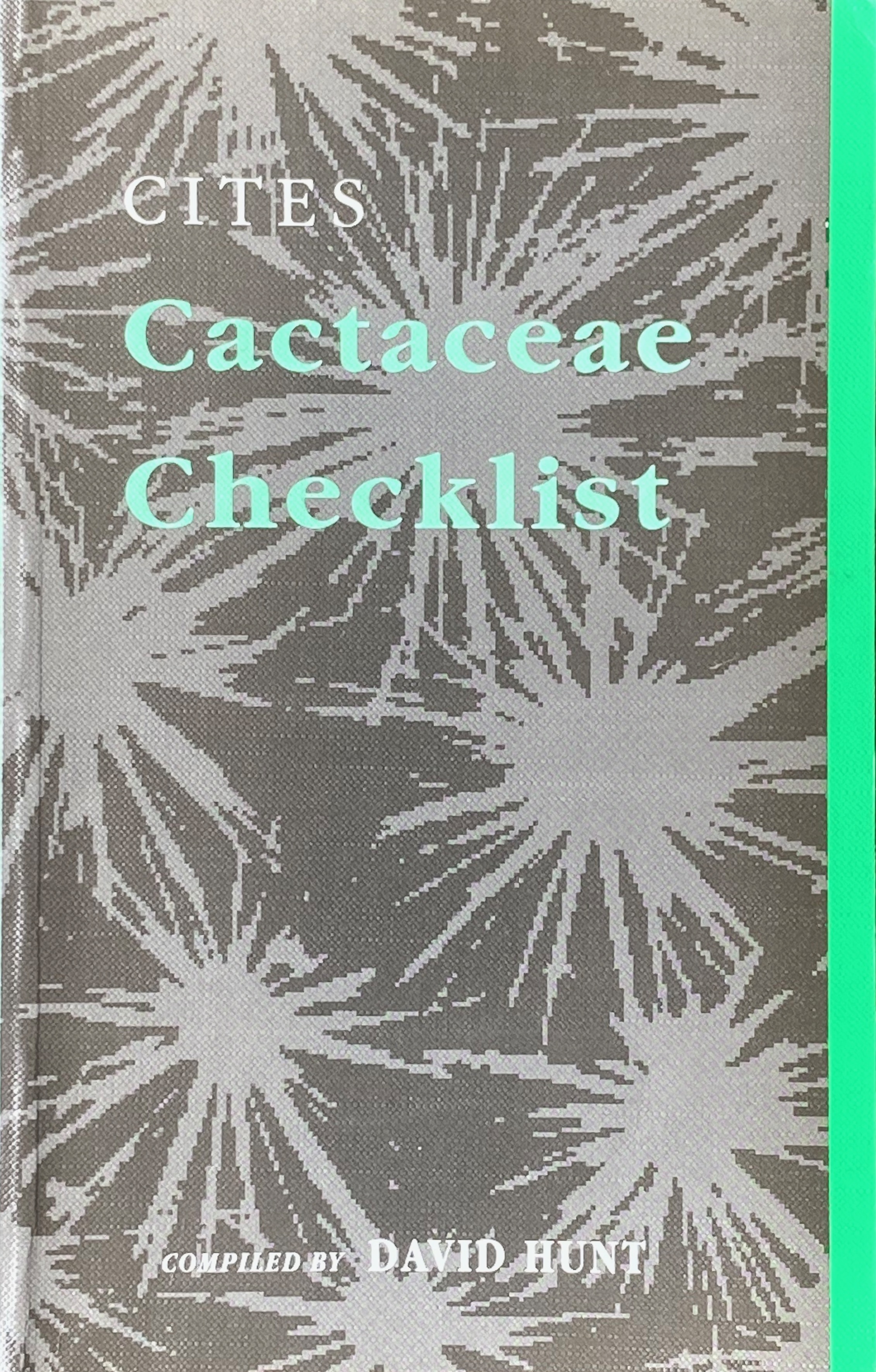 CITES Cactaceae checklist by Hunt, D. (compiler): Fine Paper covers ...