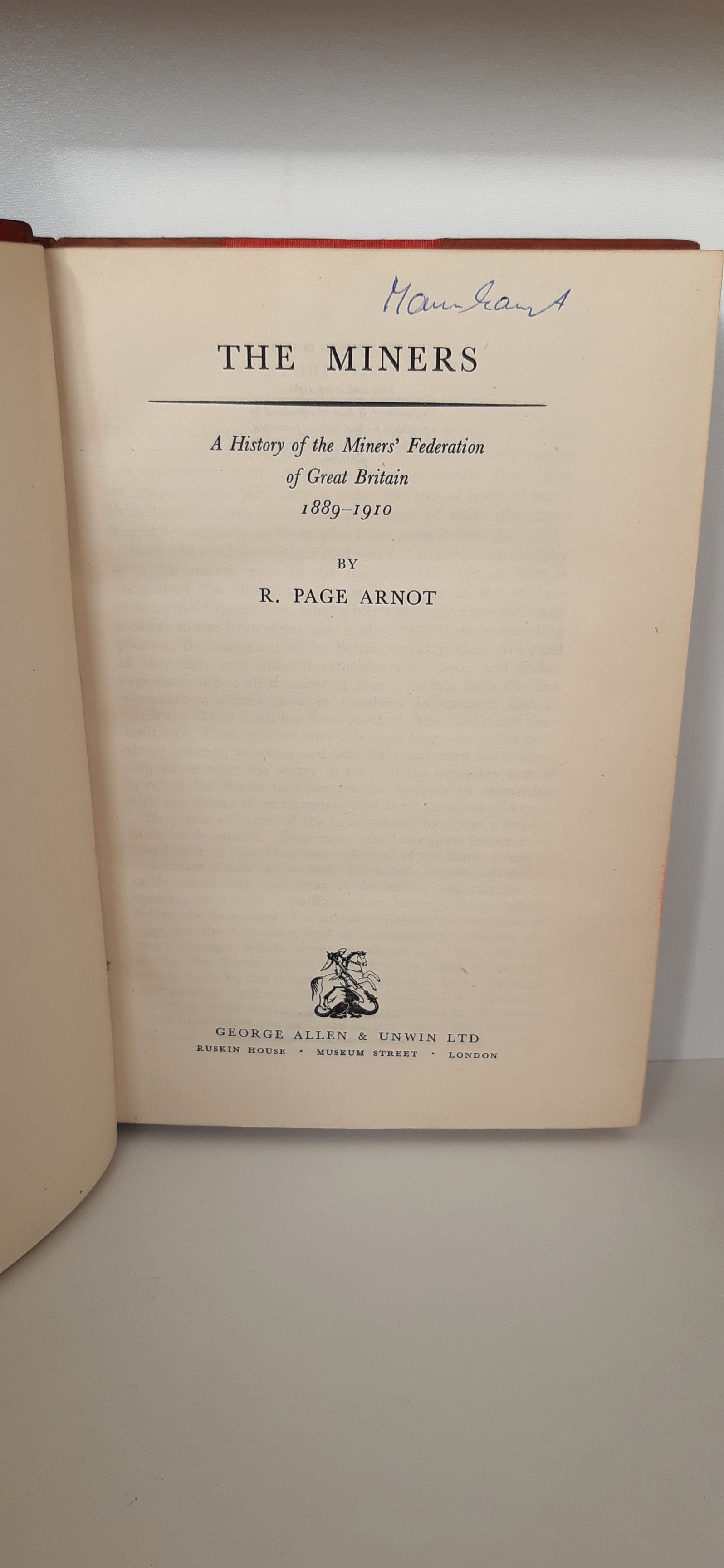 The Miners. A History of the Miners Federation of Great Britain 1889 ...
