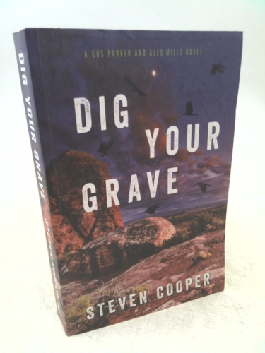 Dig Your Grave: A Gus Parker and Alex Mills Novel von Cooper, Steven ...