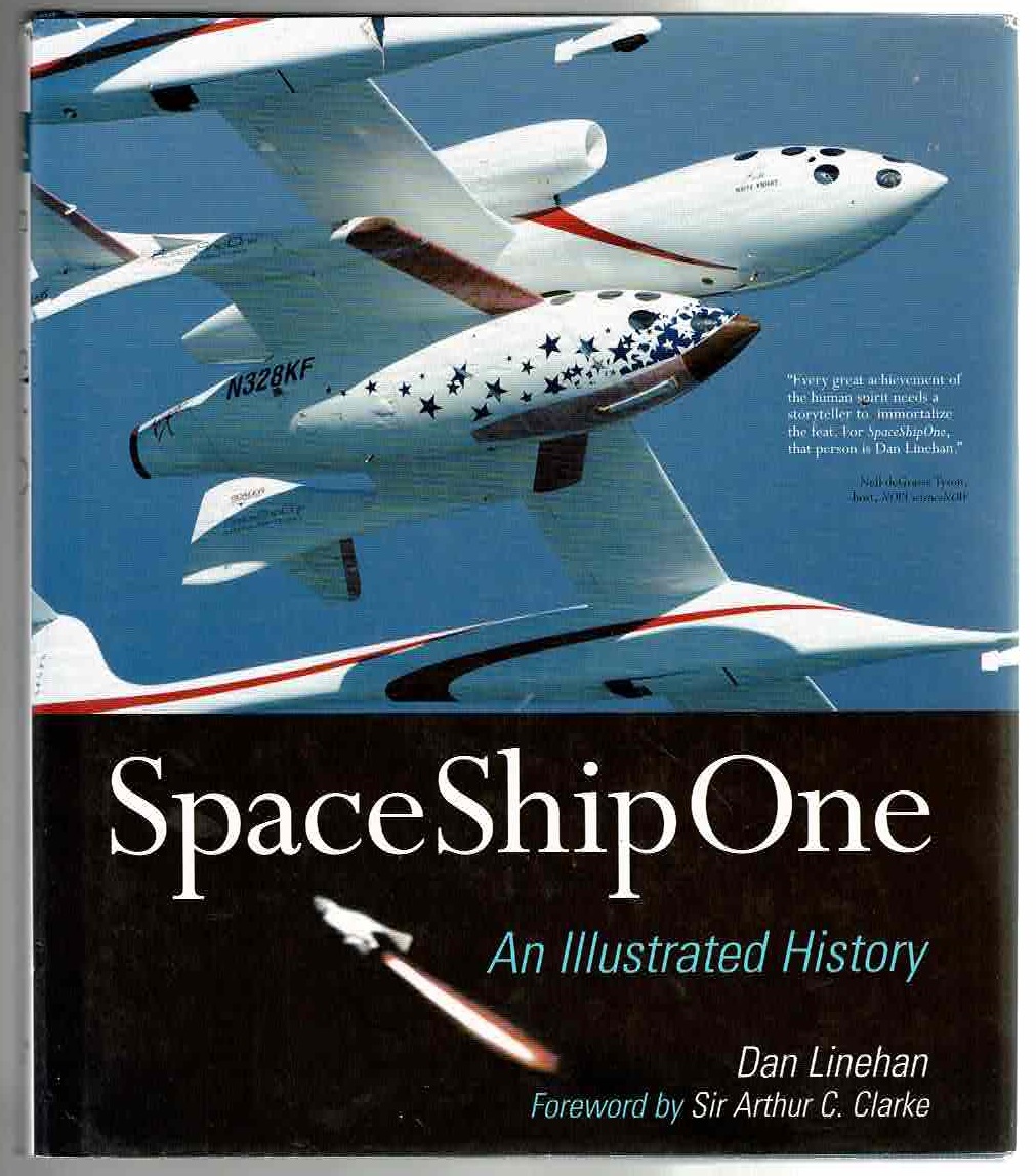 SpaceShipOne: An Illustrated History by Dan Linehan: Very Good ...