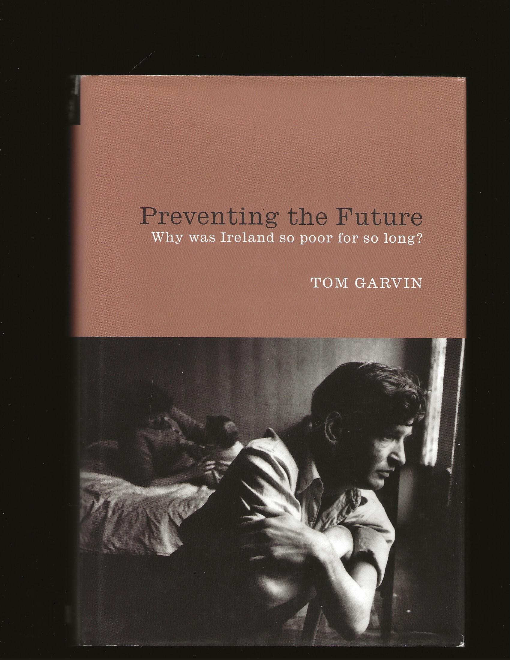 Preventing the Future: Why was Ireland so poor for so long? by Tom ...
