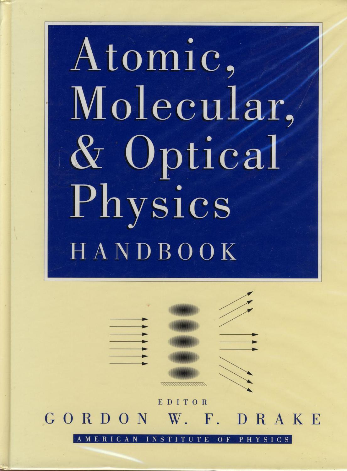 Atomic, Molecular, and Optical Physics Handbook by DRAKR Gordon W. F ...