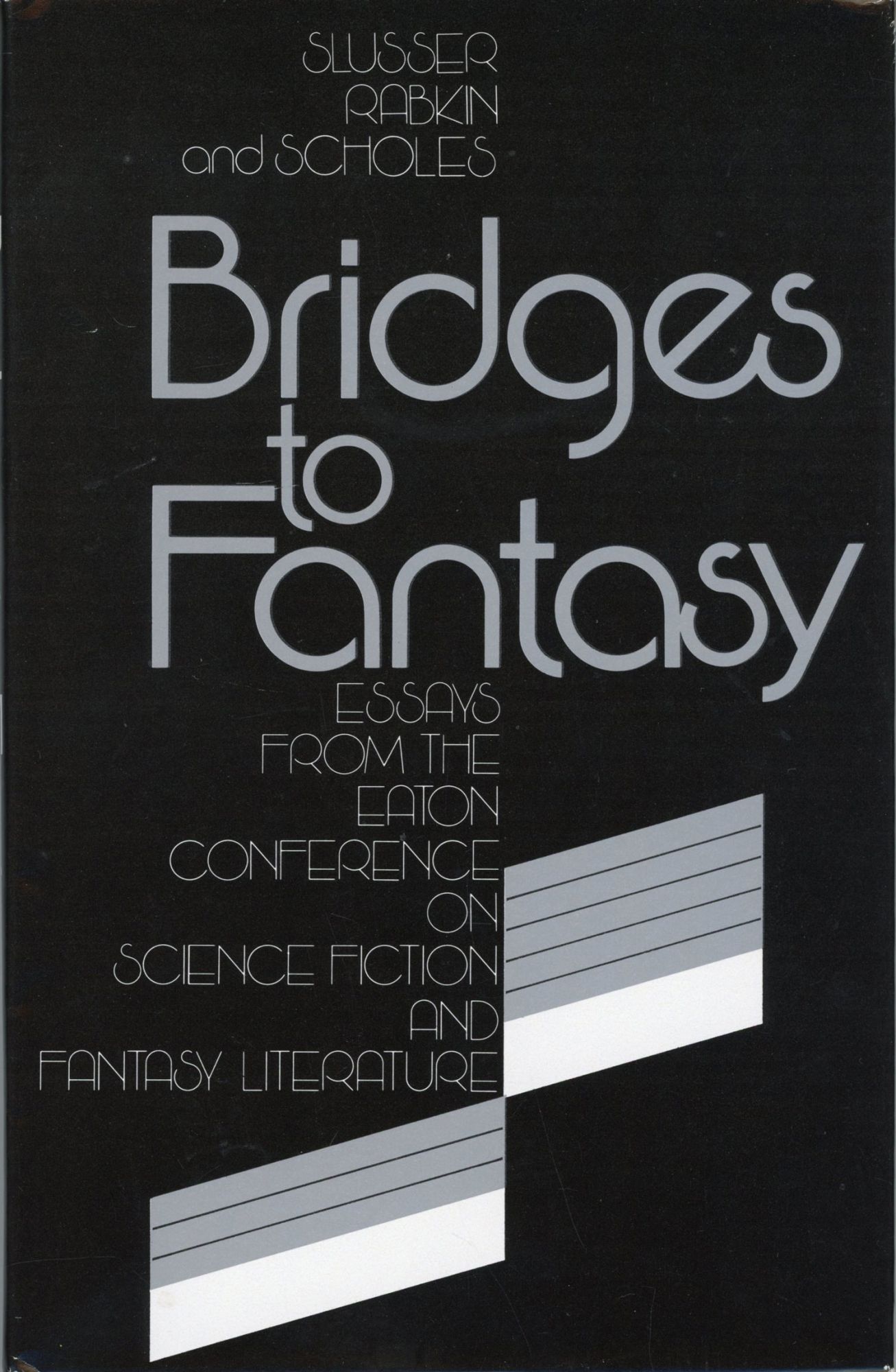 BRIDGES TO FANTASY by Slusser, George E., Eric S. Rabkin, and Robert ...