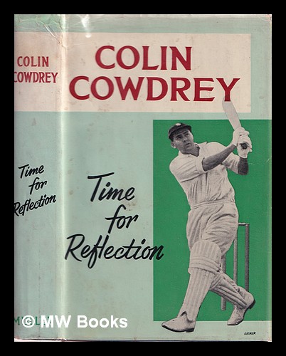 Time for reflection by Cowdrey, Michael Colin: (1962) First Edition ...