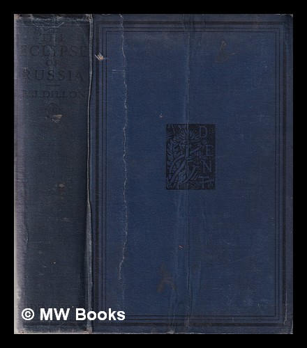 The eclipse of Russia by Dillon, Emile Joseph: (1918) First Edition. | MW Books Ltd.