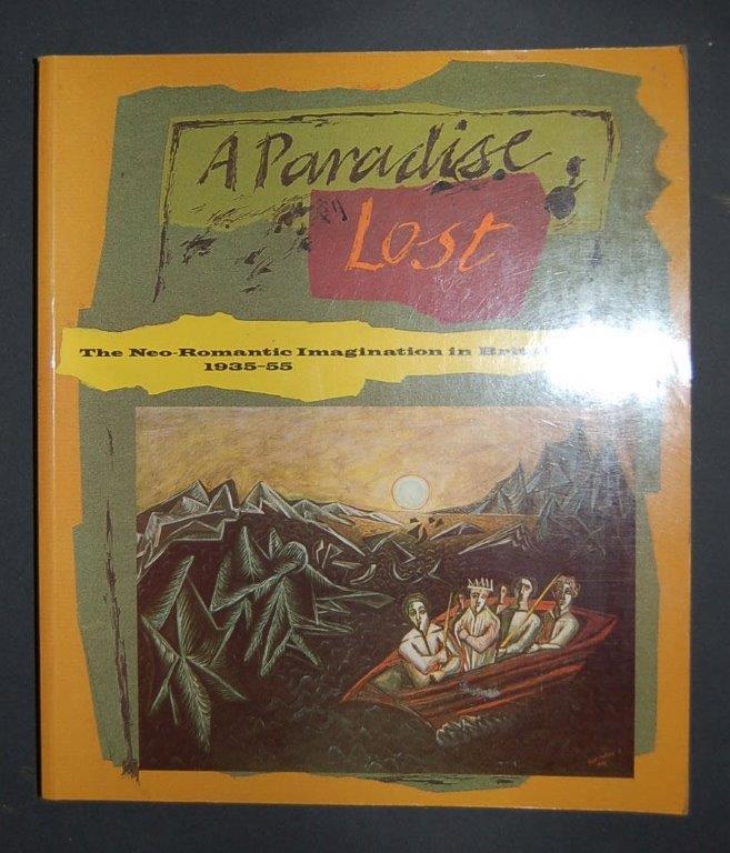 A paradise lost: the romantic imagination in Britain 1935-1955. by MELLOR (Dr David): (1987 ...