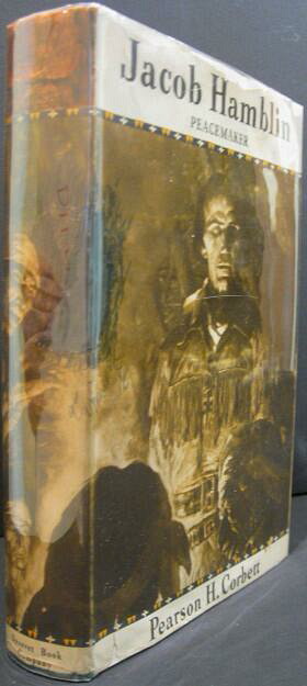 Jacob Hamblin, The Peacemaker by Corbett, Pearson H.: Fine Hardcover ...