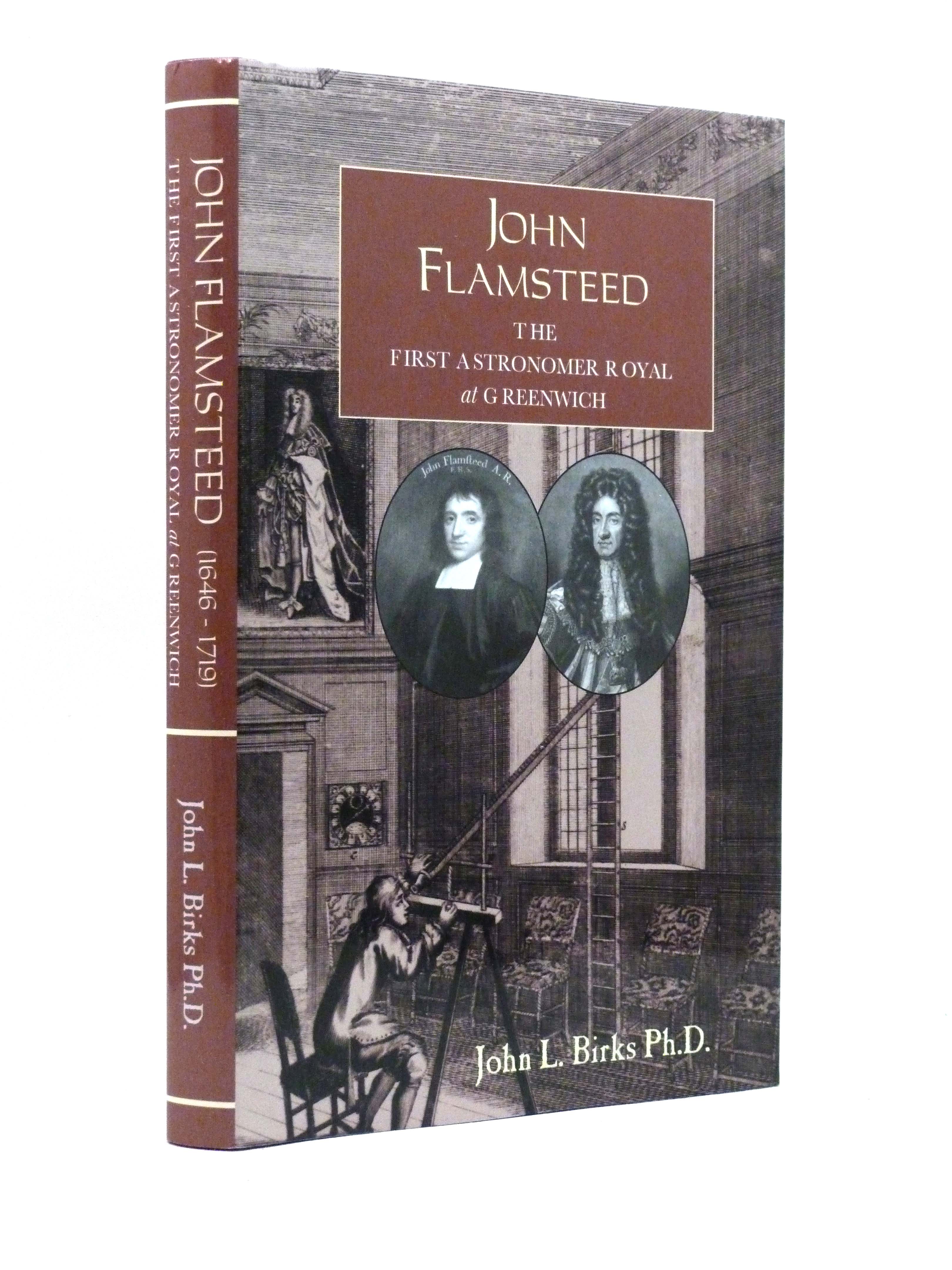 John Flamsteed, The First Astronomer Royal at Greenwich by John L Birks ...
