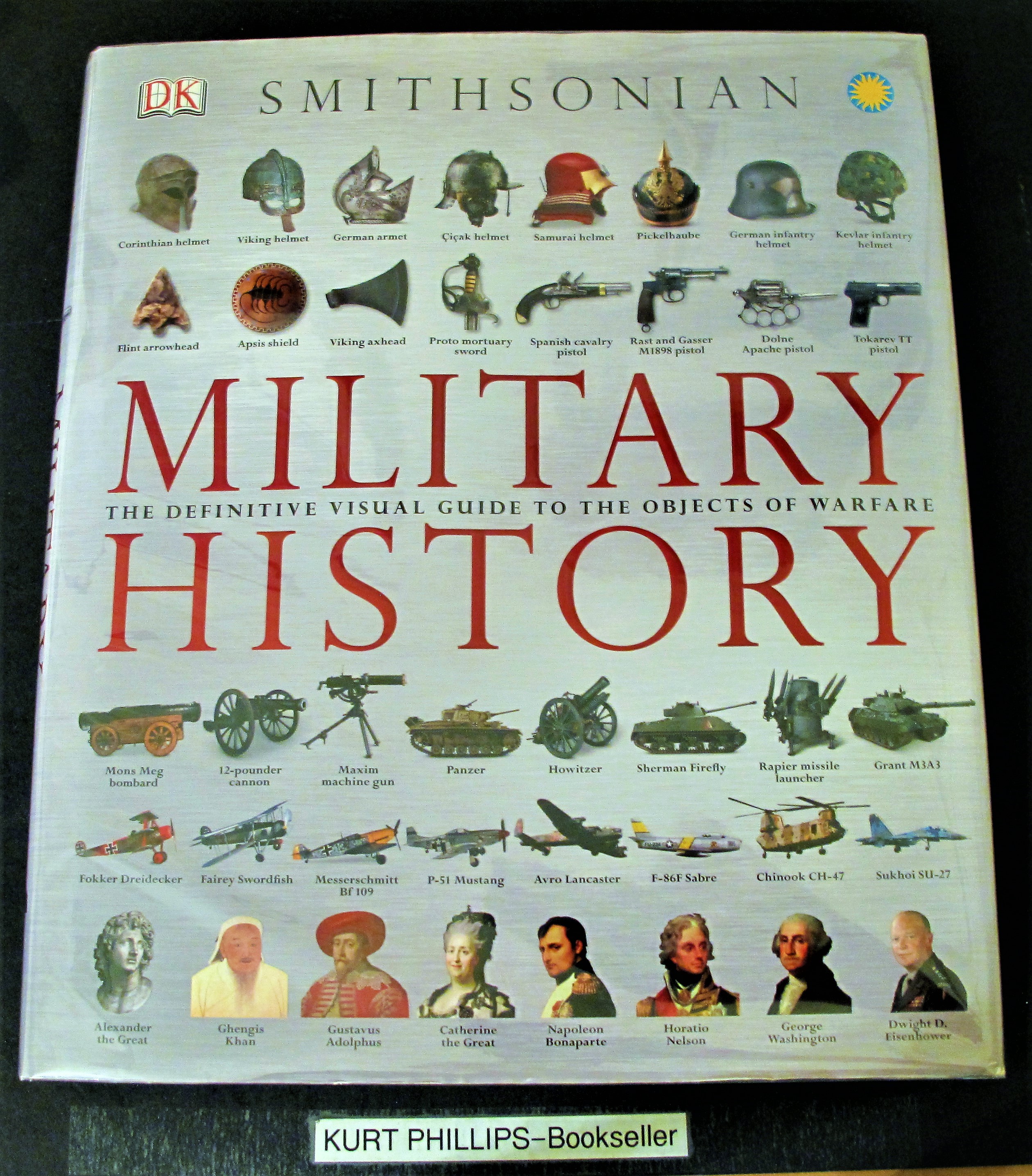 Military History: The Definitive Visual Guide to the Objects of Warfare ...