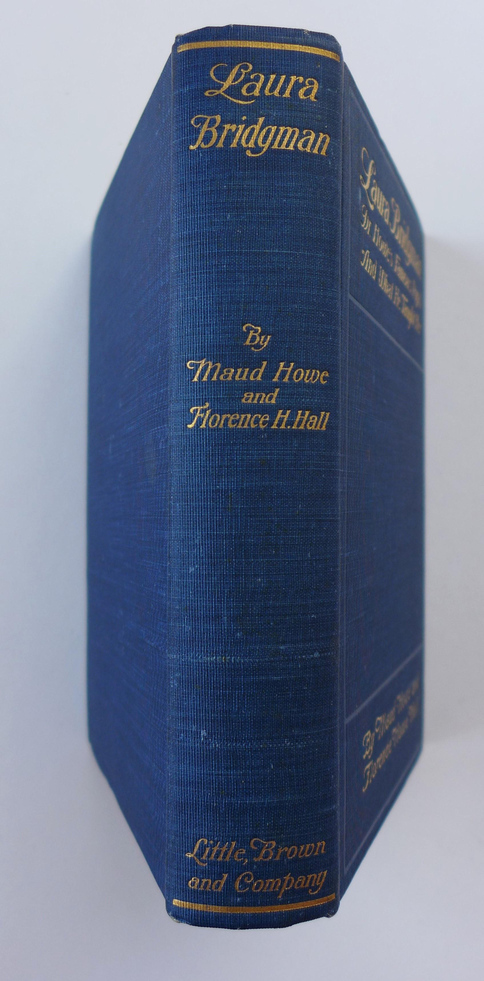 Laura Bridgman: Dr. Howe's Famous Pupil and What He Taught Her by Howe ...