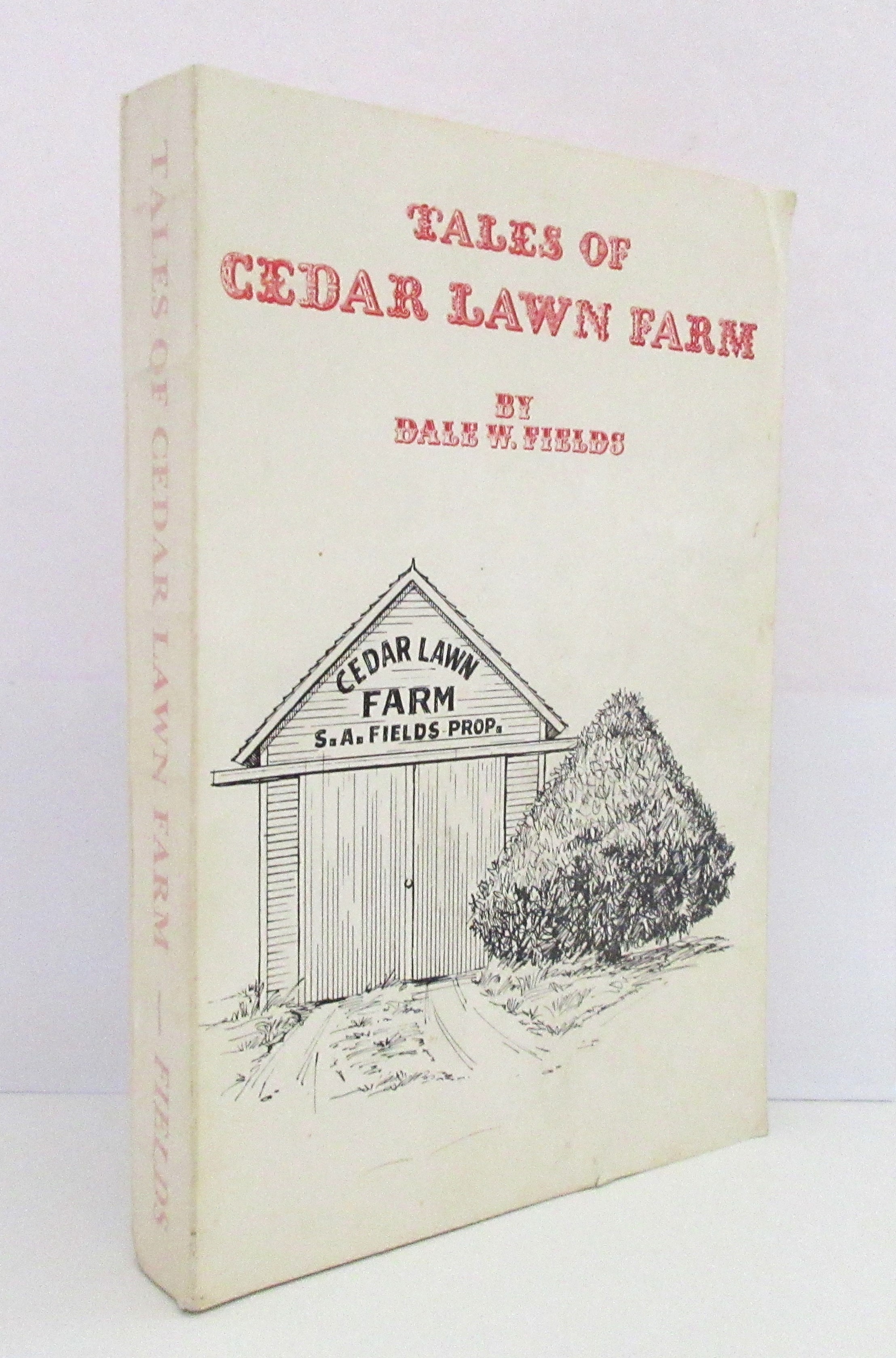 Tales of Cedar Lawn Farm by Fields, Dale W.: Good Soft cover (1982) 1st ...