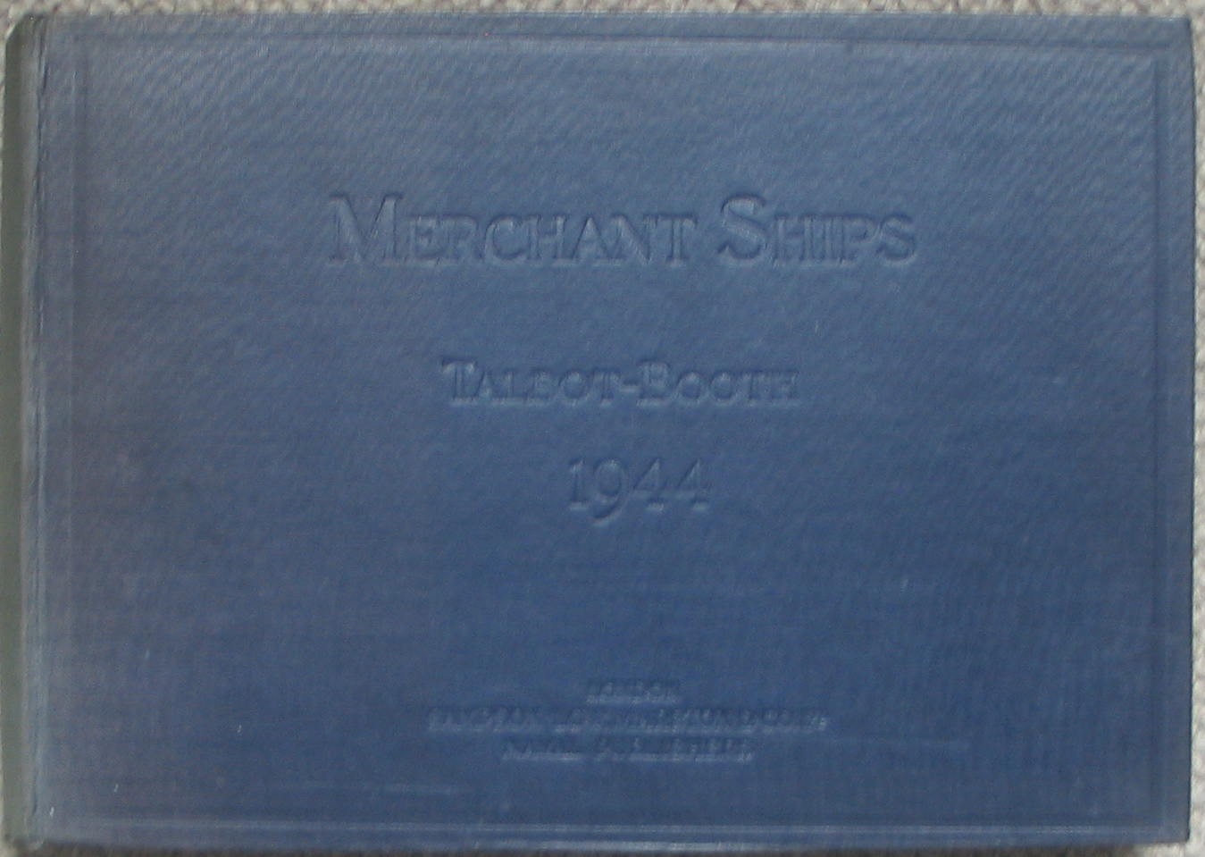 Merchant Ships 1944 by TALBOT-BOOTH, E. C.: Very Good Cloth Bound (1944 ...