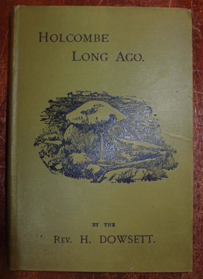 Holcombe Long Ago by H Dowsett: Very Good Hardcover (1902) 1st Edition ...