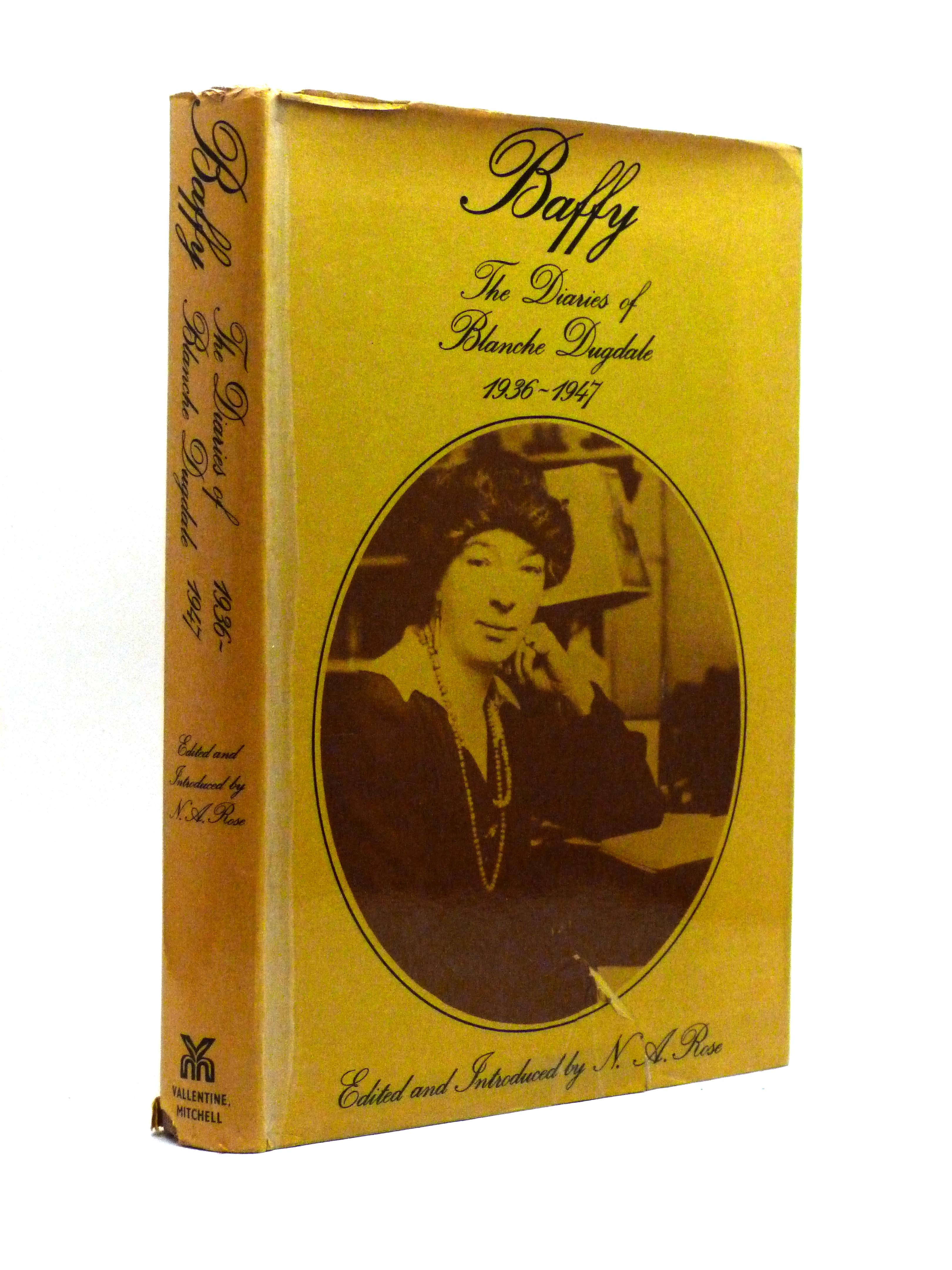 Baffy, The Diaries of Blanche Dugdale 1936-1947 by N A Rose, editor, foreword by Meyer Weisgal ...