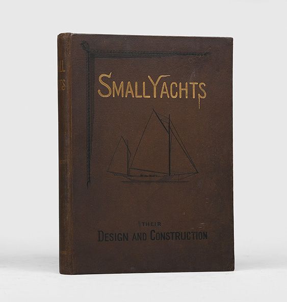 Small Yachts. Their design and construction exemplified by the ruling ...