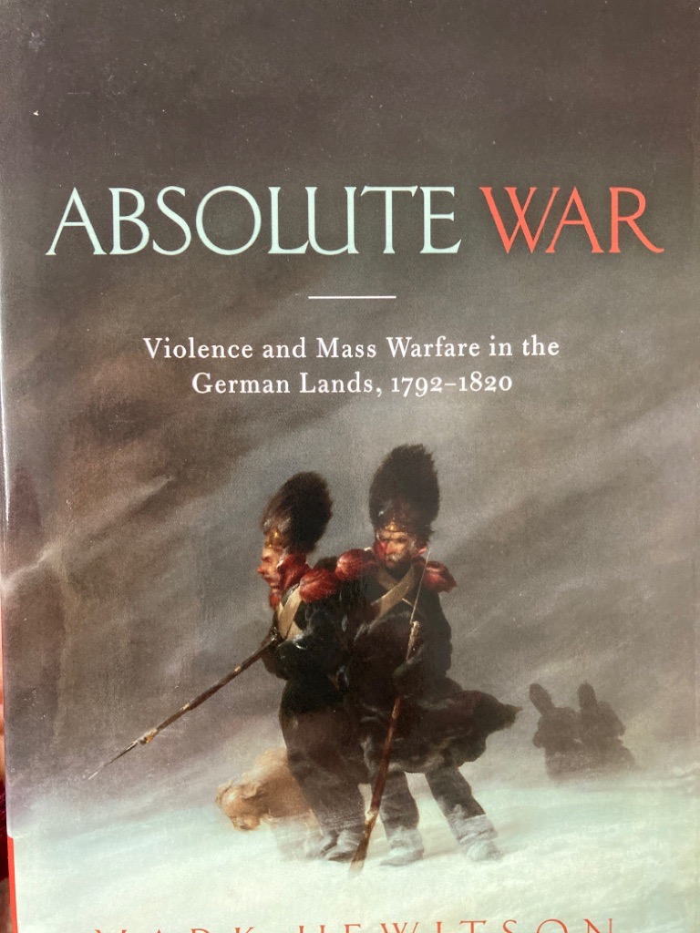 Absolute War: Violence and Mass Warfare in the German Lands, 1792 - 1820. by Hewitson, Mark:: As ...