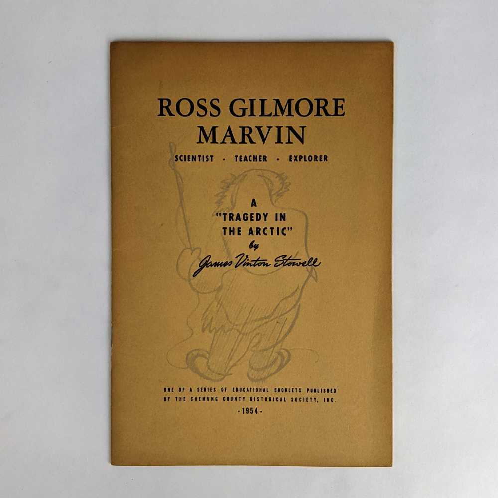 Ross Gilmore Marvin: Scientist, Teacher, Explorer: A Tragedy in the ...