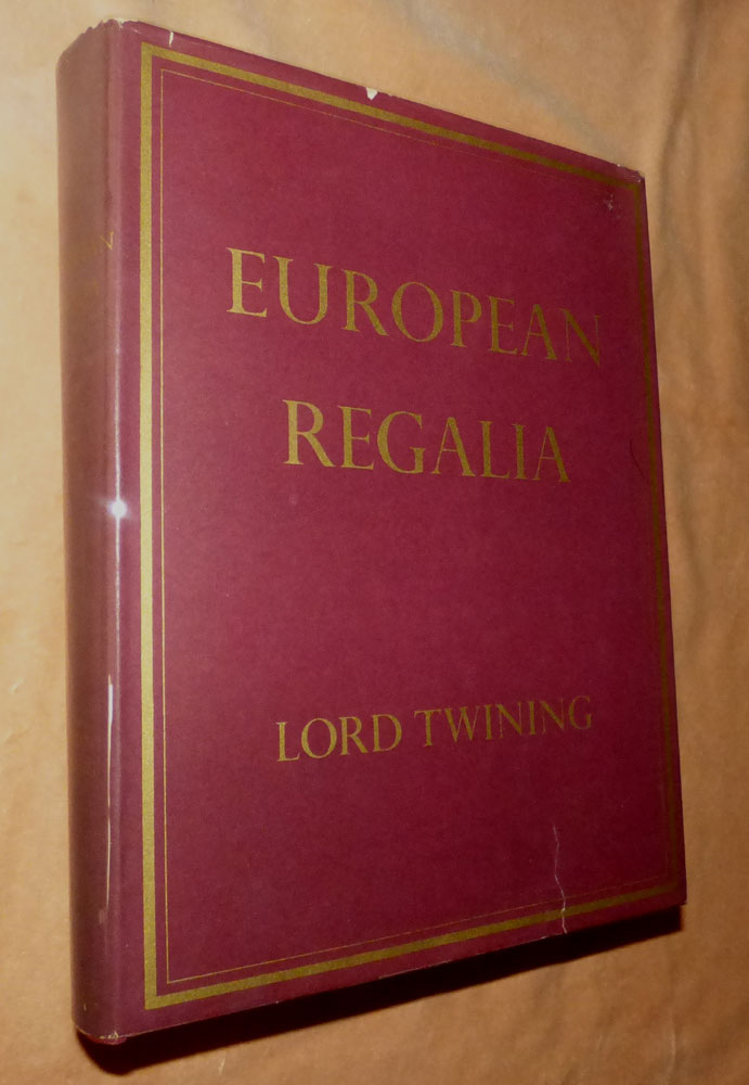 EUROPEAN REGALIA by TWINING, Lord: Very Good Hardcover (1967) 1st ...