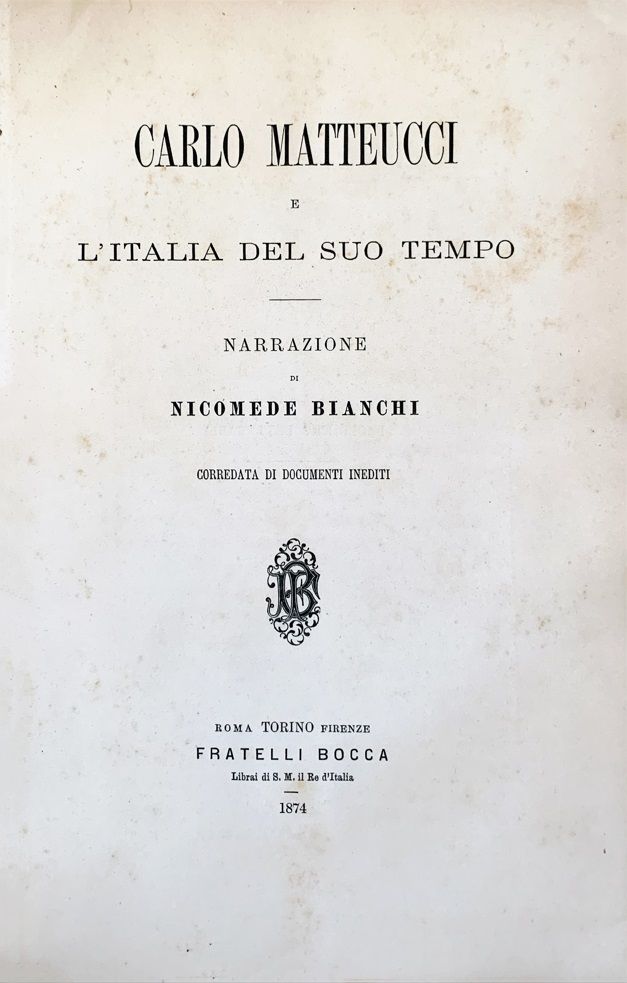 Carlo Matteucci e l'Italia del suo tempo. Narrazione di Nicomede ...