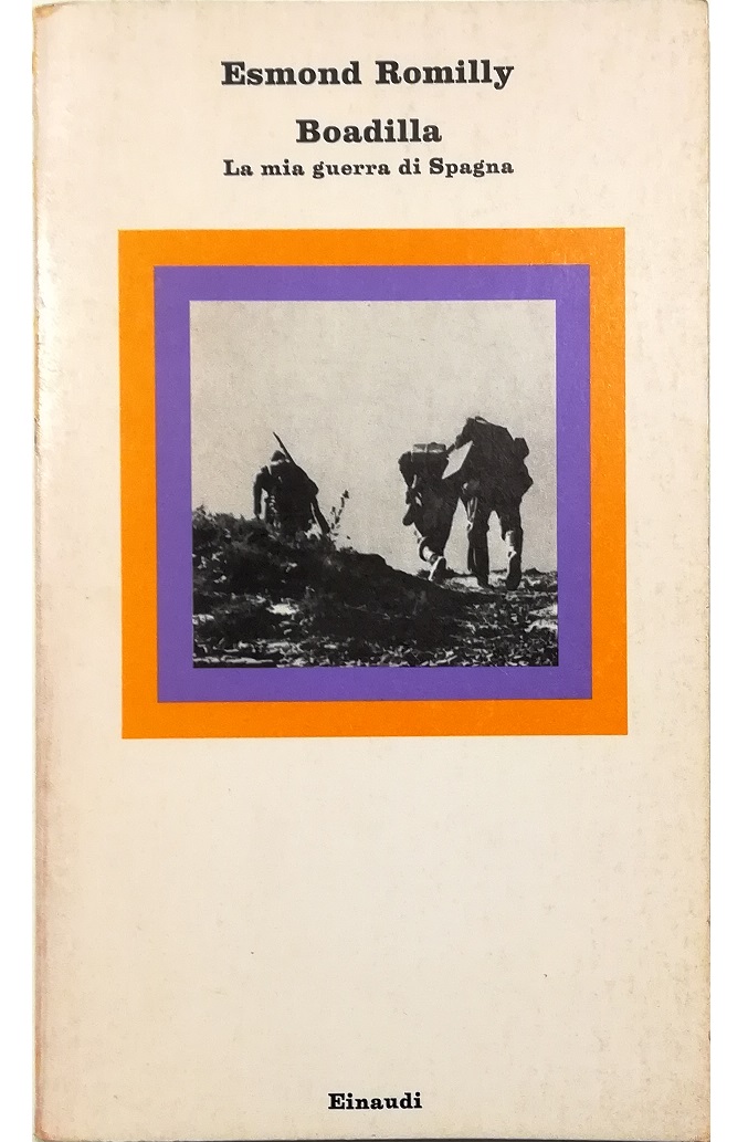 Boadilla La mia guerra di Spagna by Esmond Romilly - introduzione di ...