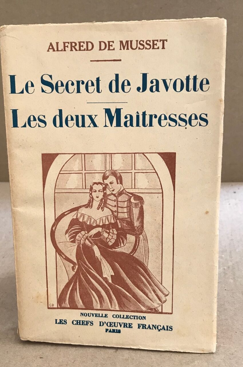 Le secret de javotte - les deux maitresses by Musset Alfred De: (1936 ...