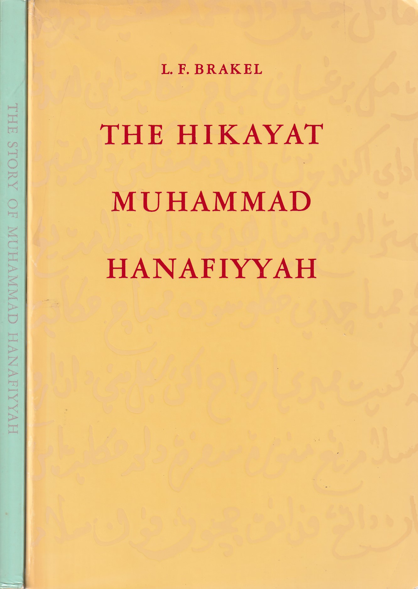 The Hikayat Muhammad Hanafiyyah. A Medieval Muslim-Malay Romance. AND ...