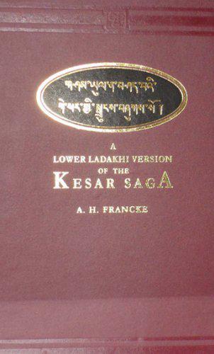 A Lower Ladakhi Version of the Kesar Saga (Ladakh) von A. H. Francke ...