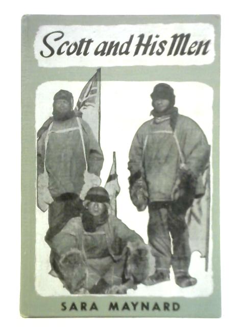 Scott & His Men von Sara Maynard: Good (1945) | World of Rare Books