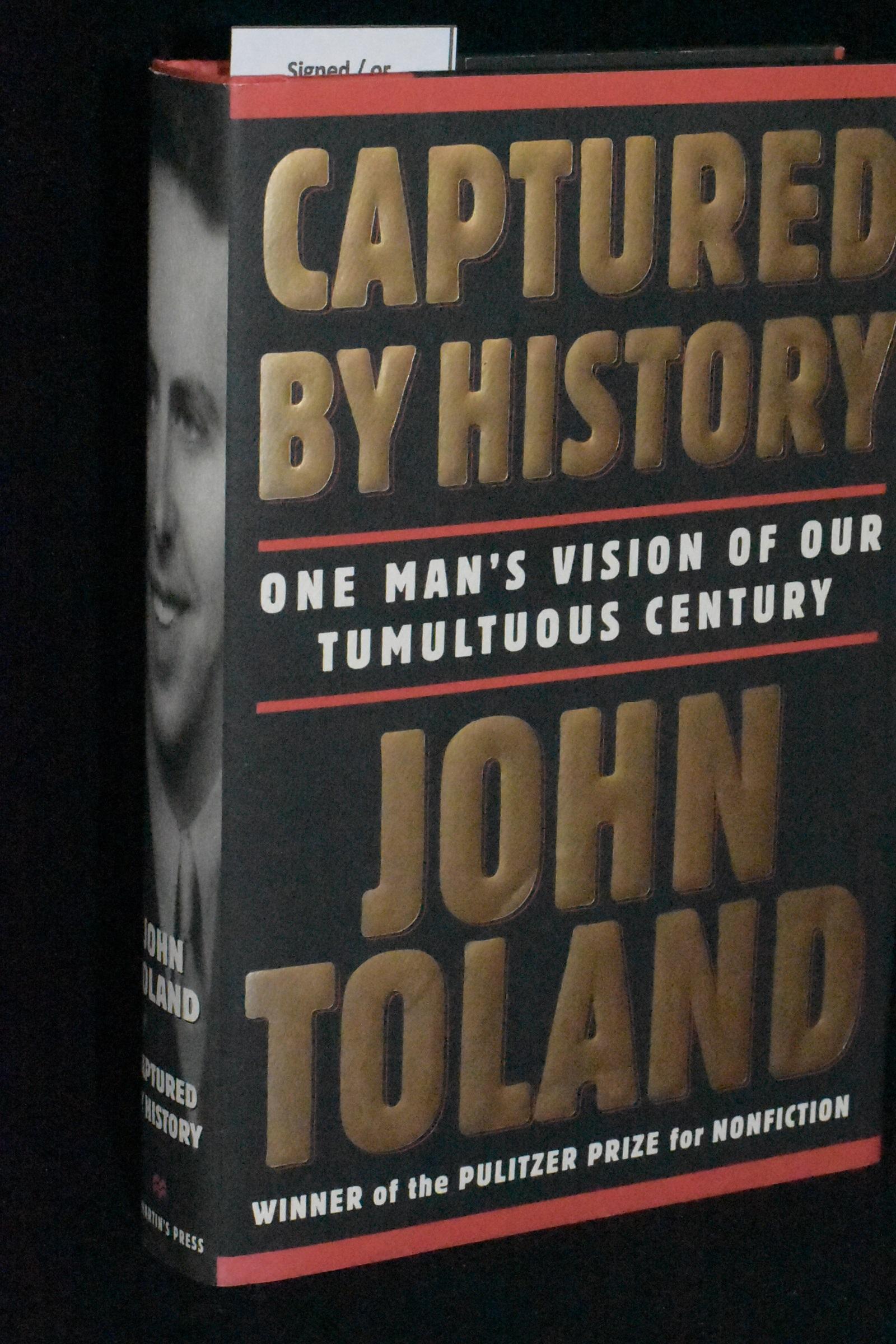 Captured by History: One Man's Vision of Our Tumultuous Century by John ...