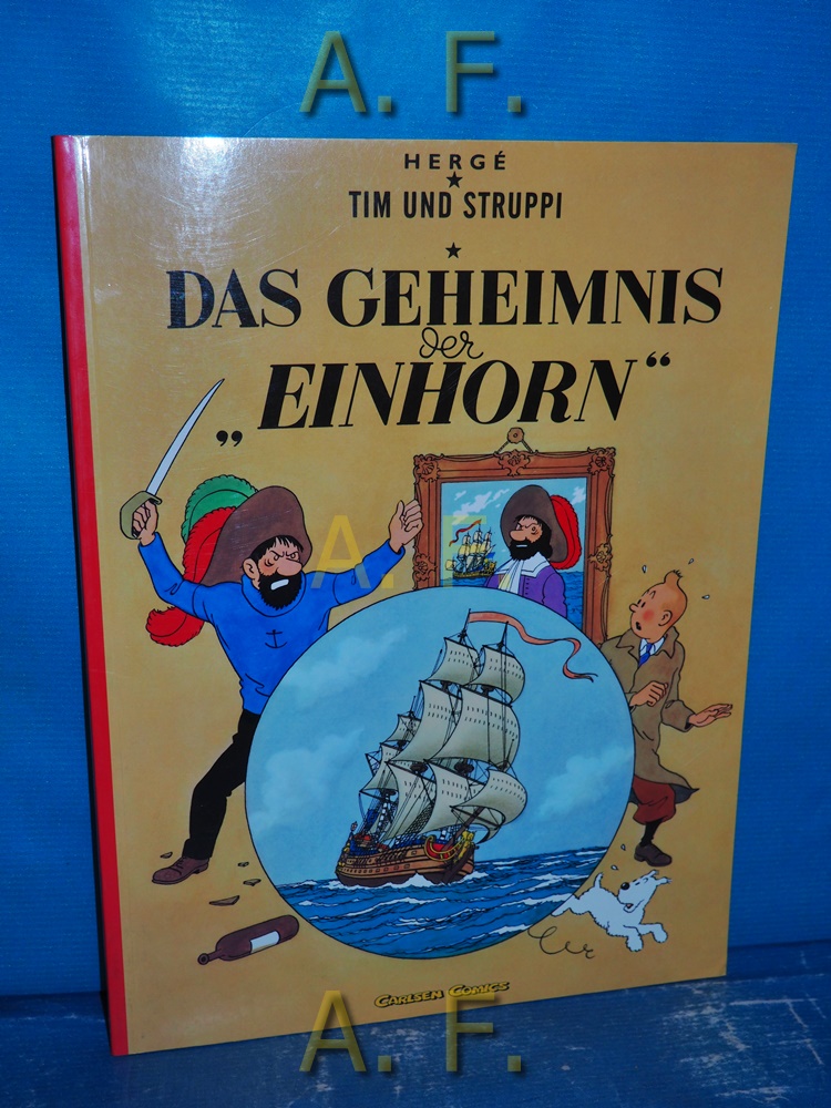 Tim und Struppi 10 : Das Geheimnis der "Einhorn". [aus dem Franz. von ...