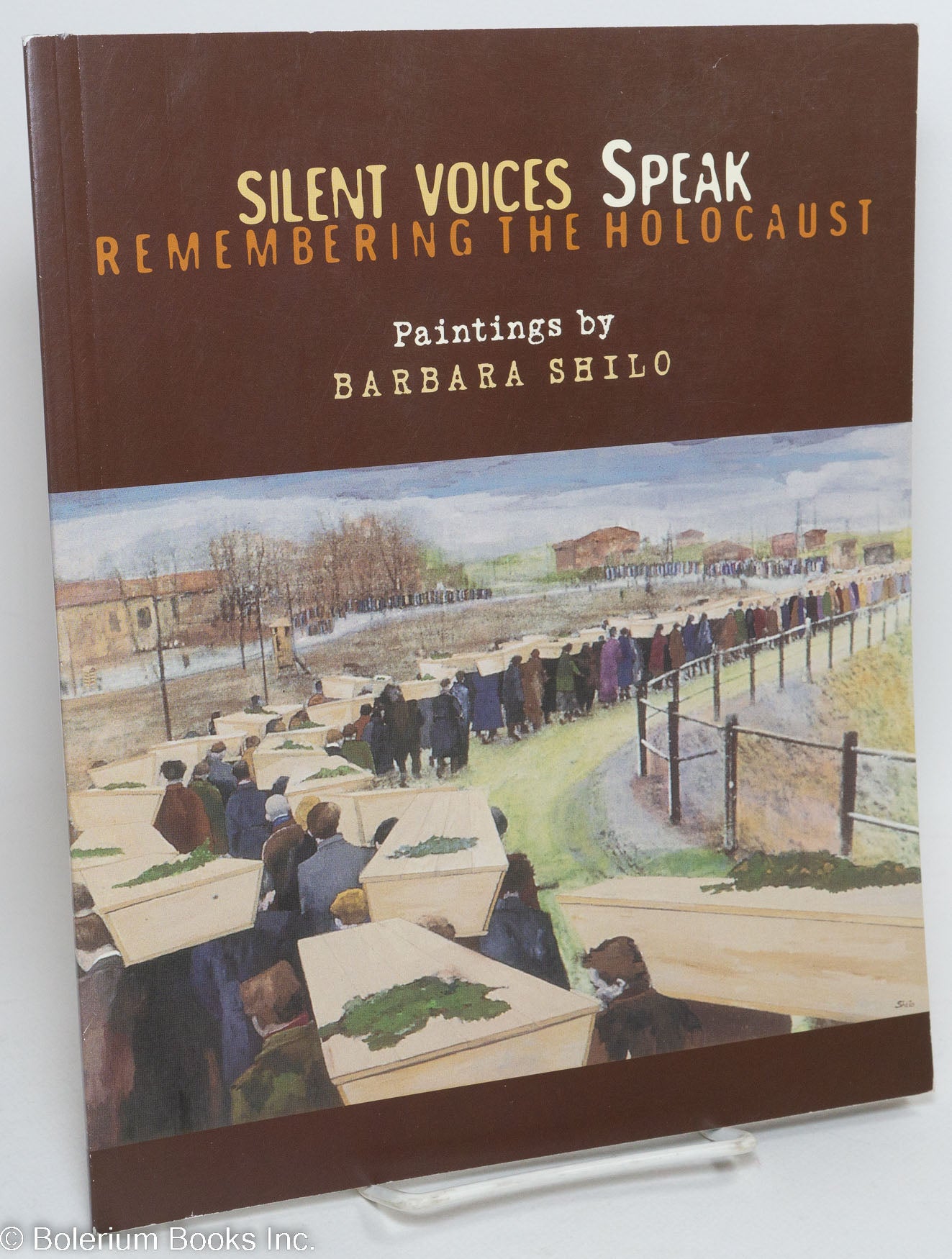 Silent Voices Speak; Remembering the Holocaust. Paintings by Barbara ...