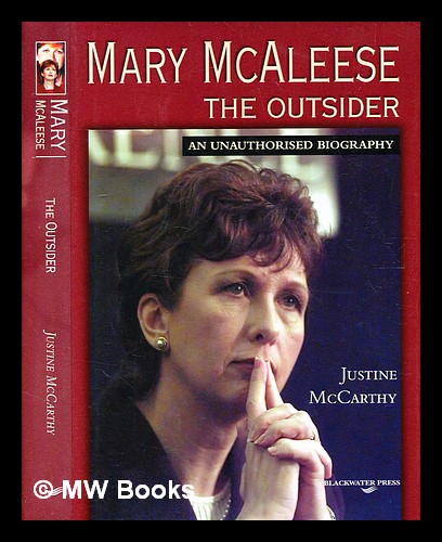 Mary McAleese : the outsider : an unauthorised biography / Justine ...