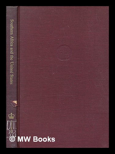 Southern Africa and the United States / by William A. Hance, editor ...
