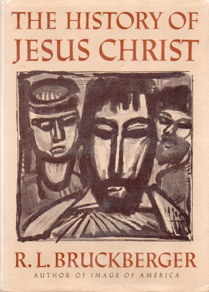 The History of Jesus Christ by Bruckberger, R. L.; Tisserant, Eugene ...