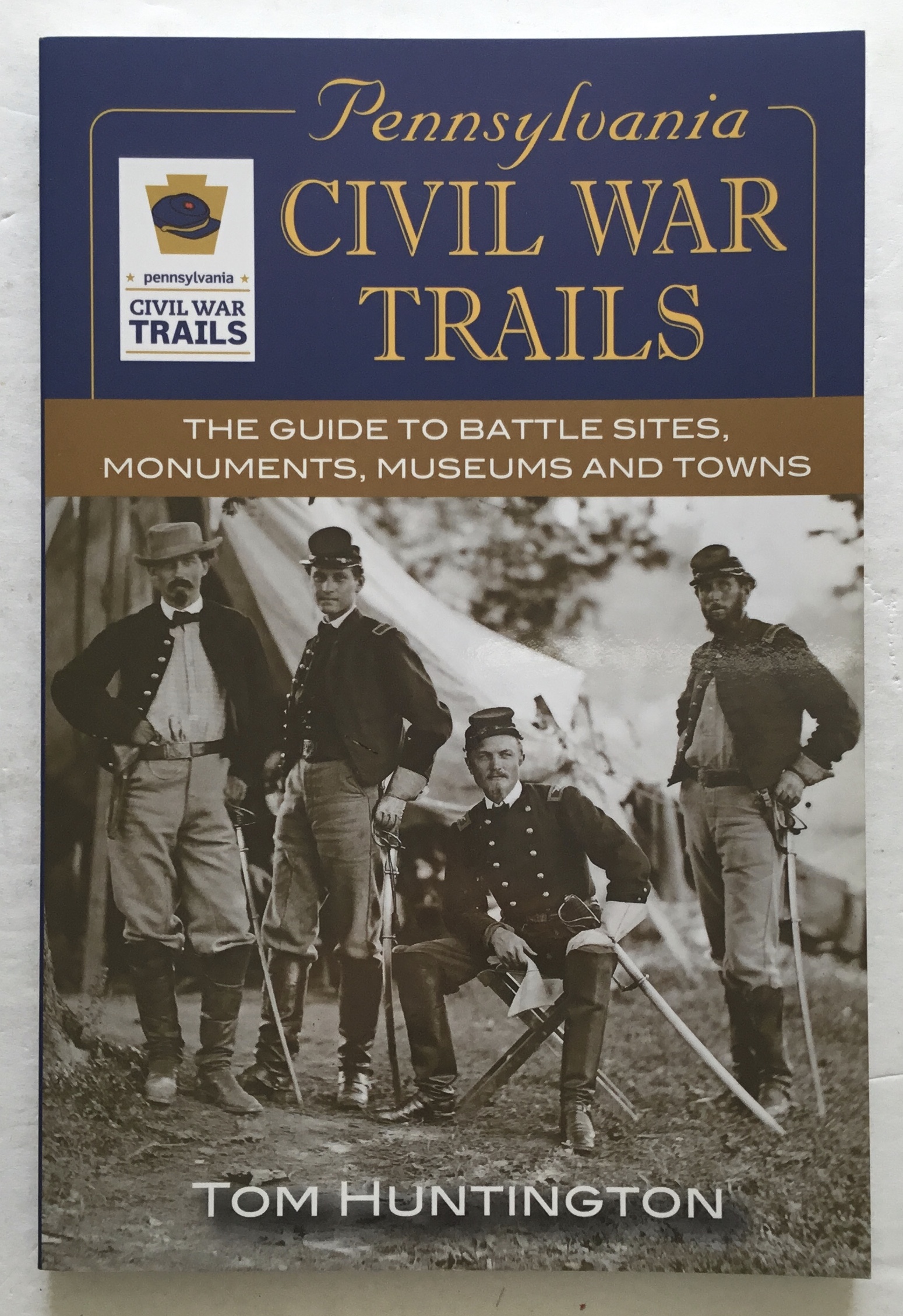 Pennsylvania Civil War Trails. The Guide to Battle Sites, Monuments ...
